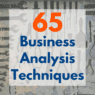 65 Business Analysis Techniques
