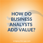 How Business Analysts Create Value