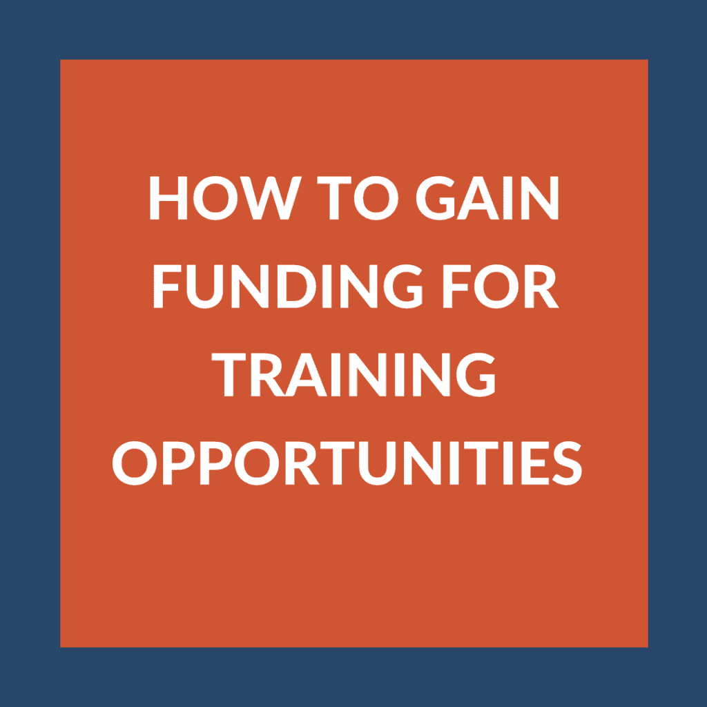 How to Gain Funding for Training Opportunities